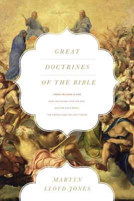 Great Doctrines of the Bible : God the Father, God the Son; God the ...