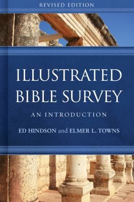 Illustrated Bible Survey : An Introduction book by Ed Hindson, Elmer L ...