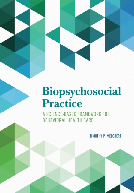 Biopsychosocial Practice : A Science-Based Framework for Behavioral ...