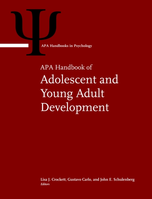 APA Handbook of Adolescent and Young Adult Development book by Lisa J. Crockett, Gustavo Carlo ...