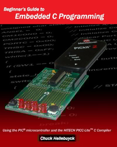 Beginner's Guide to Embedded C Programming : Using the Pic Microcontroller and the Hitech Picc ...
