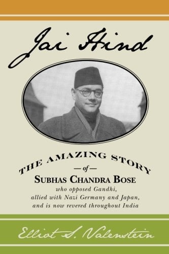 Jai Hind : The amazing story of Subhas Chandra Bose, who opposed Gandhi ...
