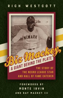 Biz Mackey, a Giant Behind the Plate : The Story of the Negro League ...