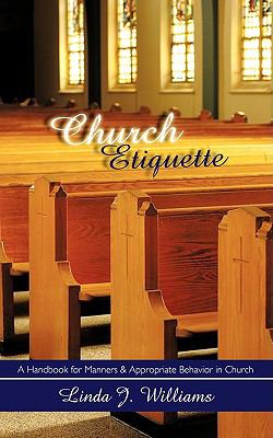 Church Etiquette: A Handbook for Manners and Appropriate Behavior in ...
