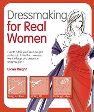 Dressmaking for Real Women : How to Adapt Your Store-bought Patterns to ...