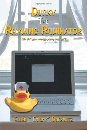 Ducky the Rhyming Ruminator : (This ain't your average poetry book Ya ...