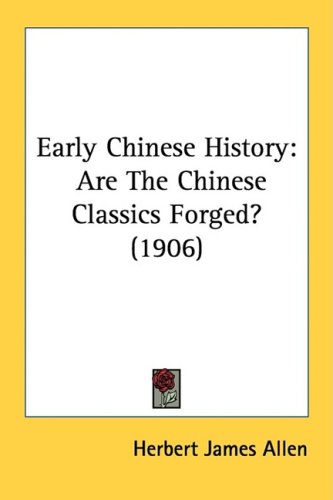 Early Chinese History : Are the Chinese Classics Forged? (1906) book by ...