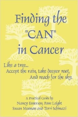 Finding the CAN in Cancer used book by Terri Schinazi, Nancy Emerson ...