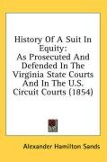 History of a Suit in Equity: As Prosecuted and Defended in the Virginia ...