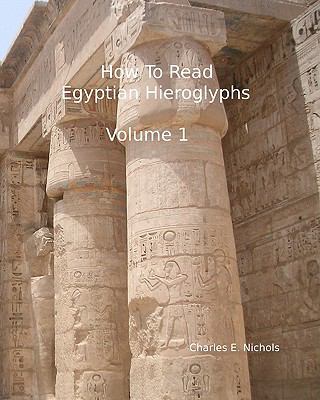 How to Read Egyptian Hieroglyphs : For High School Students in Grades 9 ...