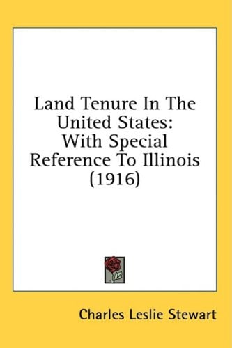 Land Tenure in the United States: With Special Reference to Illinois ...
