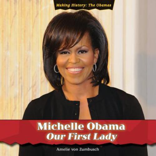Michelle Obama : Our First Lady used book by Amelie von Zumbusch ...