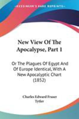 New View of the Apocalypse, Part : Or the Plagues of Egypt and of ...