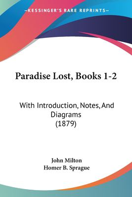 Paradise Lost, Books I-2 : With Introduction, Notes, and Diagrams (1879 ...