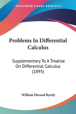 Problems in Differential Calculus : Supplementary to A Treatise on ...