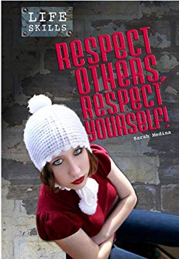 Respect Others, Respect Yourself! used book by Sarah Medina: 9781432927233