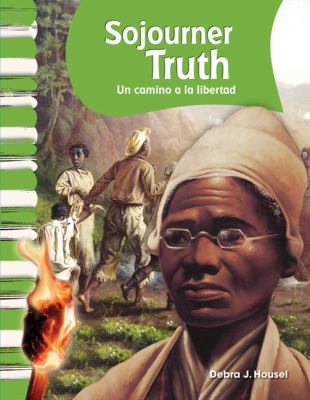 Sojourner Truth : A Path to Freedom used book by Debra J. Housel ...