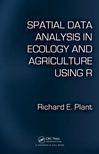 Spatial Statistics in Ecology and Agriculture Using R and Geoda book by Richard E. Plant ...