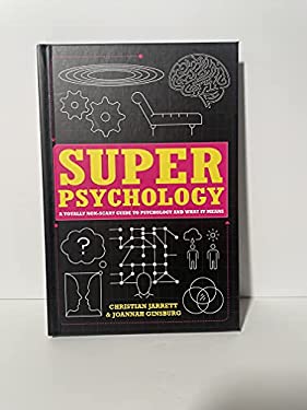 Super Psychology : A Totally Non-Scary Guide to Psychology and What It ...