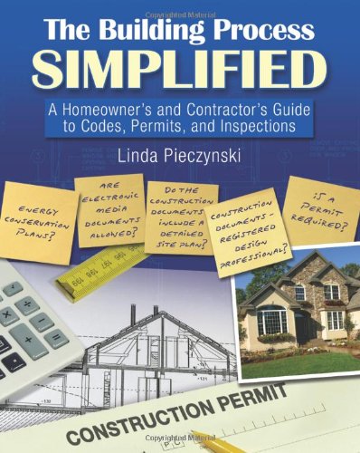 The Building Process Simplified : A Homeowners and Contractors Guide to ...