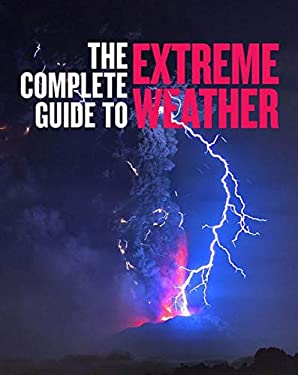The Complete Guide to Extreme Weather book by Louise Spilsbury, Anna ...