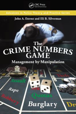 The Crime Numbers Game : Management by Manipulation book by John A ...