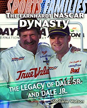 The Earnhardt NASCAR Dynasty : The Legacy of Dale Sr. and Dale Jr. used ...