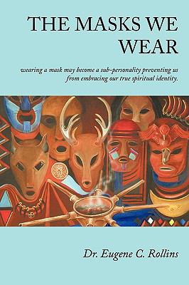 The Masks We Wear book by Eugene C. Rollins: 9781438997124