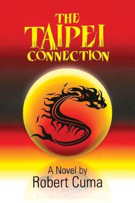 The Taipei Connection book by Robert Cuma: 9781439248461