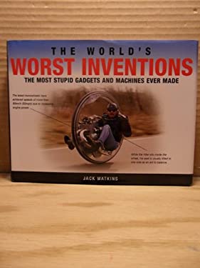 The World's Worst Inventions used copy: 9781435122659