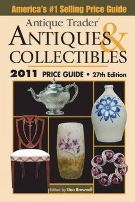 Antique Trader Antiques and Collectibles Price Guide 2011 used book by ...