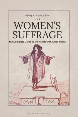 Women's Suffrage : The Complete Guide to the Nineteenth Amendment book ...
