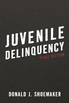 Juvenile Delinquency book by Donald J. Shoemaker: 9781442271944
