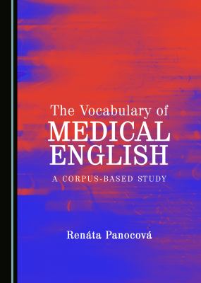 The Vocabulary of Medical English : A Corpus-Based Study book by Renàta ...