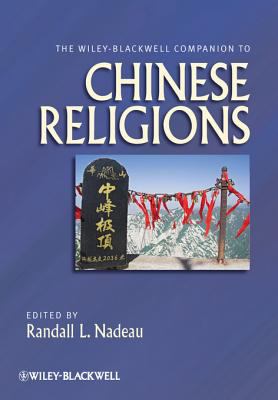 The Wiley-Blackwell Companion to Chinese Religions copy by Randall L ...