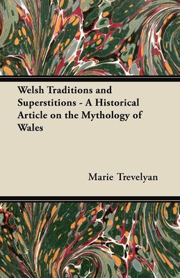 Welsh Traditions and Superstitions - a Historical Article on the ...