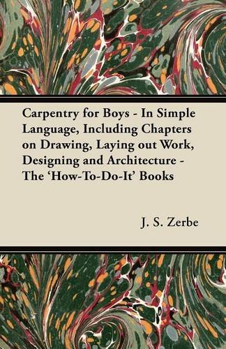 Carpentry for Boys - in Simple Language, Including Chapters on Drawing ...