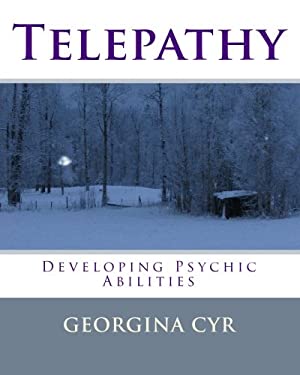 Telepathy: Developing Psychic Abilities book by Georgina Cyr: 9781449505790