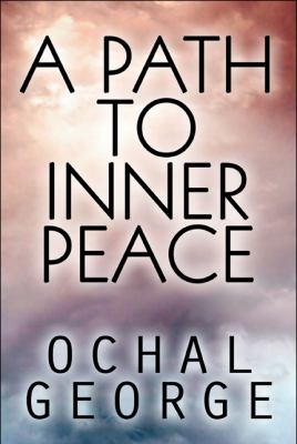 A Path to Inner Peace book by Ochal George: 9781448927272