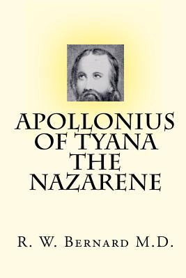 Apollonius of Tyana the Nazarene book by R. W. Bernard: 9781442102347