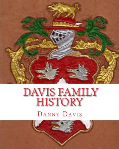 Davis Family History book by Danny Davis: 9781442112377