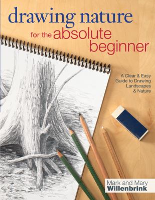 Drawing Nature for the Absolute Beginner : A Clear and Easy Guide to ...