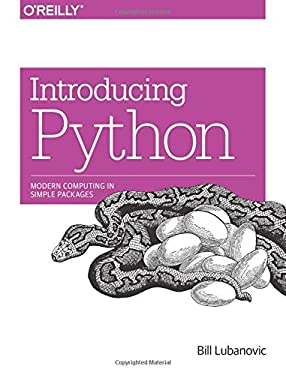 Introducing Python : Modern Computing in Simple Packages used book by Bill Lubanovic: 9781449359362
