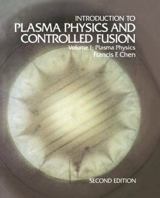 Introduction to Plasma Physics and Controlled Fusion : Plasma Physics ...