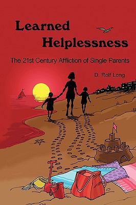 Learned Helplessness : The 21st Century Affliction of Single Parents ...