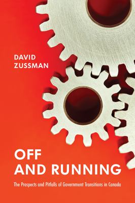 Off and Running : The Prospects and Pitfalls of Government Transitions ...