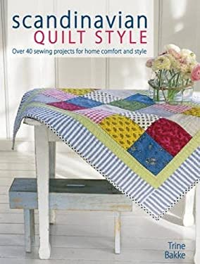 Scandinavian Quilt Style : Over 40 Sewing Projects for Home Comfort and ...