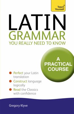 Latin Grammar You Really Need to Know used book by Gregory Klyve ...