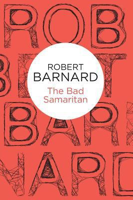 The Bad Samaritan book by Robert Barnard: 9781447239611