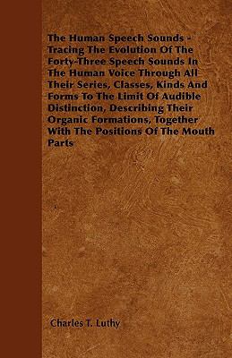 The Human Speech Sounds - Tracing the Evolution of the Forty-Three ...